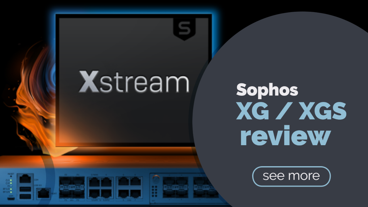 The Sophos XG & XGS Firewall: Comprehensive Network Security and Management
